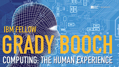 Computing: The Human Experience-Anarchy & Order with IBM Fellow Grady ...
